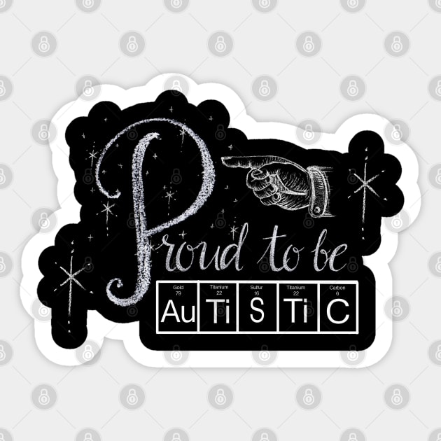 Proud to be AUTISTIC - Periodic Table - Autistic Hero - Sticker | TeePublic