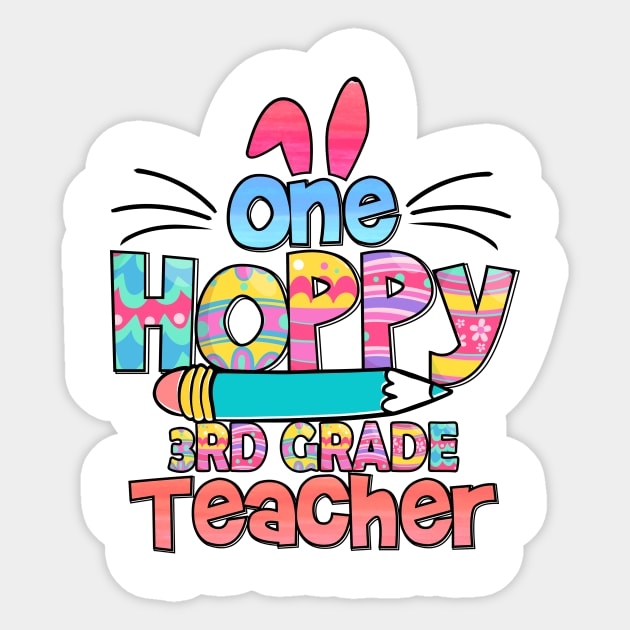 One Hoppy 3rd Grade Teacher Easter Bunny Funny - Easter Bunny - Sticker ...