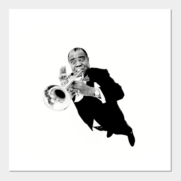 Louis Armstrong - Louis Armstrong - Posters and Art Prints | TeePublic