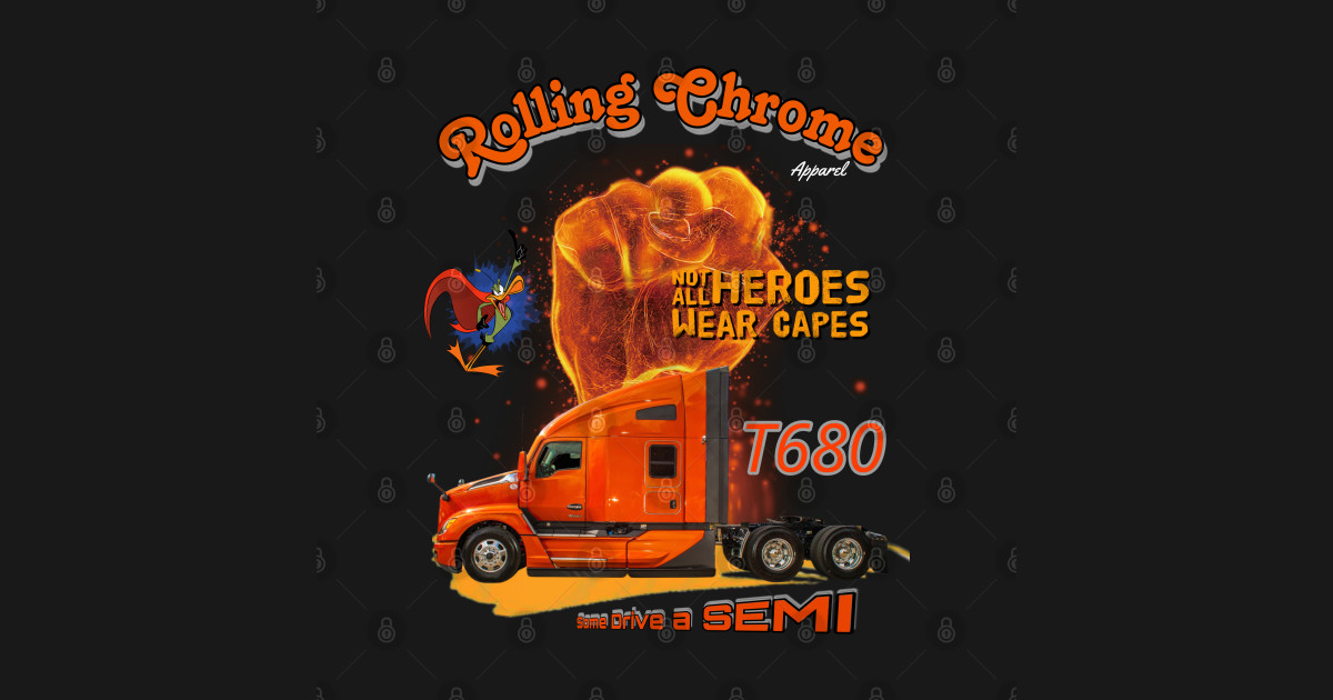 Not all Heroes Wear Capes - Big Rigs - T-Shirt | TeePublic