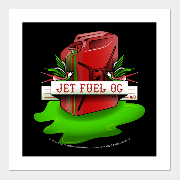 Jet Fuel Og - Fuel - Posters and Art Prints | TeePublic