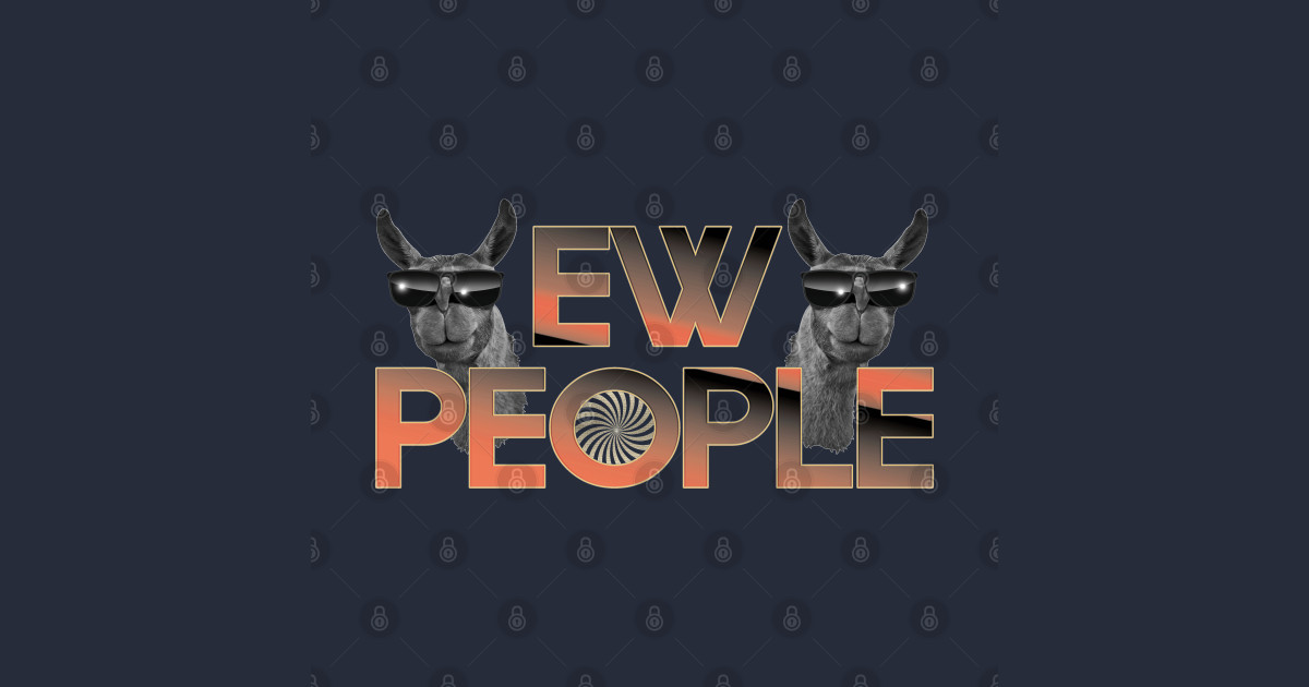 eww people - Eww - T-Shirt | TeePublic