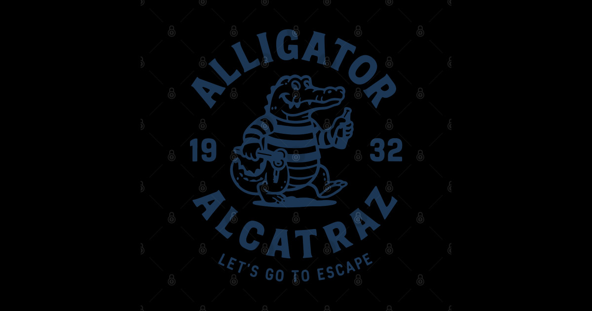 Alligator Alcatraz – Let's Go To Escape - Alligator - Sticker | TeePublic