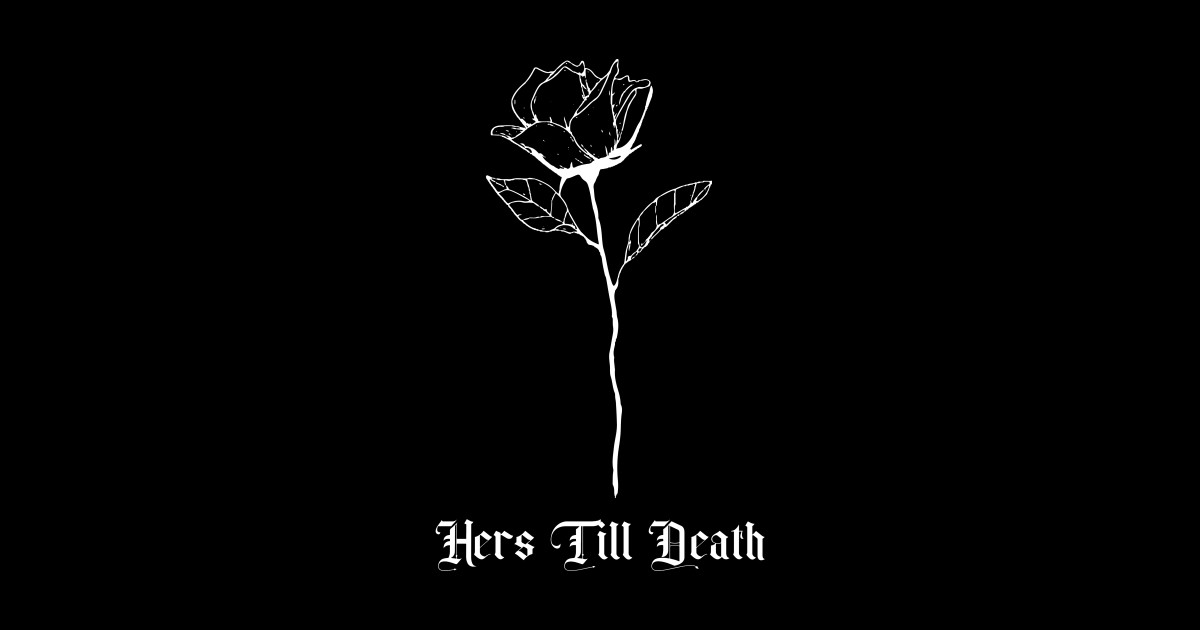 Hers Till Death Rose Goth - Till Death - Sticker | TeePublic