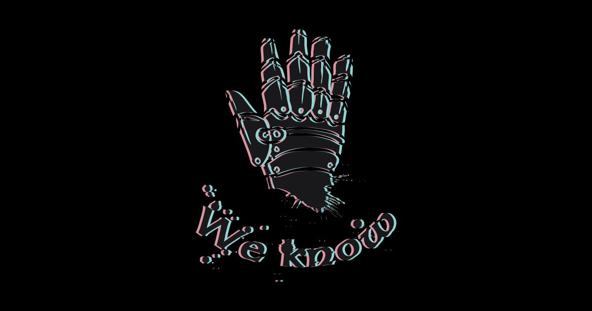 we know - Hand - Sticker | TeePublic