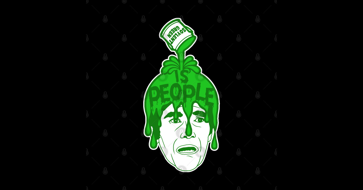 Soylent Green Is PEOPLE! - Soylent Green - Sticker | TeePublic
