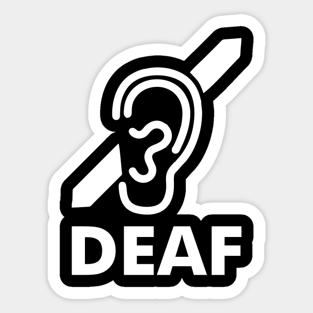 Deaf People Are Special - I'M Deaf Not Stupid - Deaf - Sticker | TeePublic
