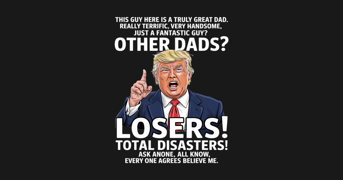 Donald Trump Fathers Day Great Dad Funny Trump 2025 Lovers - Donald ...