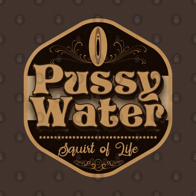 Squirt Of Life Vagina Lovers T Shirt Teepublic