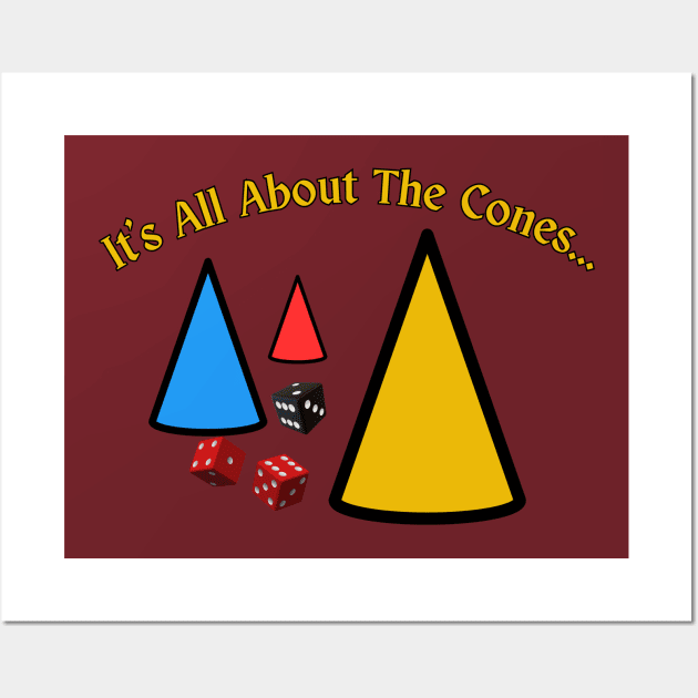 It's All About The Cones - Dunshire - Posters and Art Prints | TeePublic