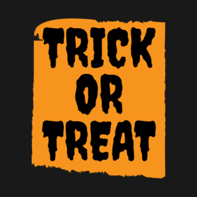 Trick Or Treat Funny Halloween Quote Artwork Gift Idea Trick Or Treat trick-or-treat-funny-halloween-quote-artwork-gift-idea-trick-or-treat