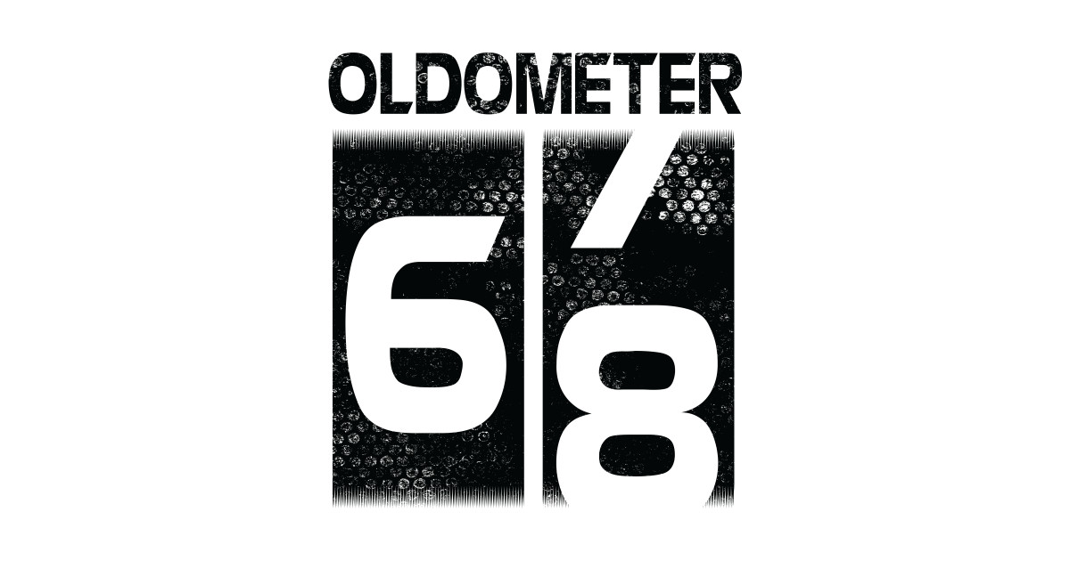Oldometer Happy Birthday 68 Years Old Was Born In 1952 To Me You Papa ...