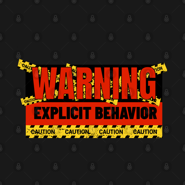 Warning Explicit Behavior Caution! - Warning Explicit Behavior Caution ...