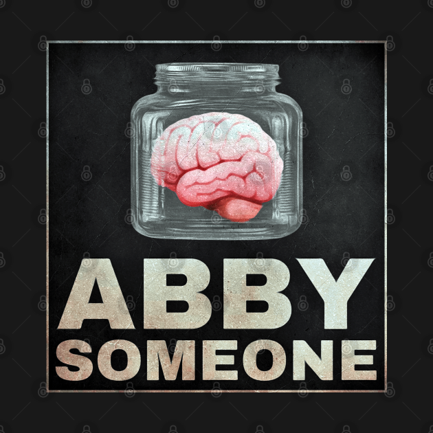 Young Frankenstein Igor's Abby Someone Brain - Frankenstein - T-Shirt ...