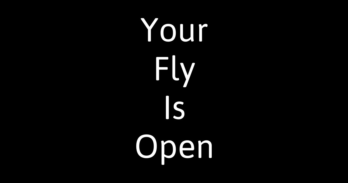 Fly is open - Zipper - Sticker | TeePublic
