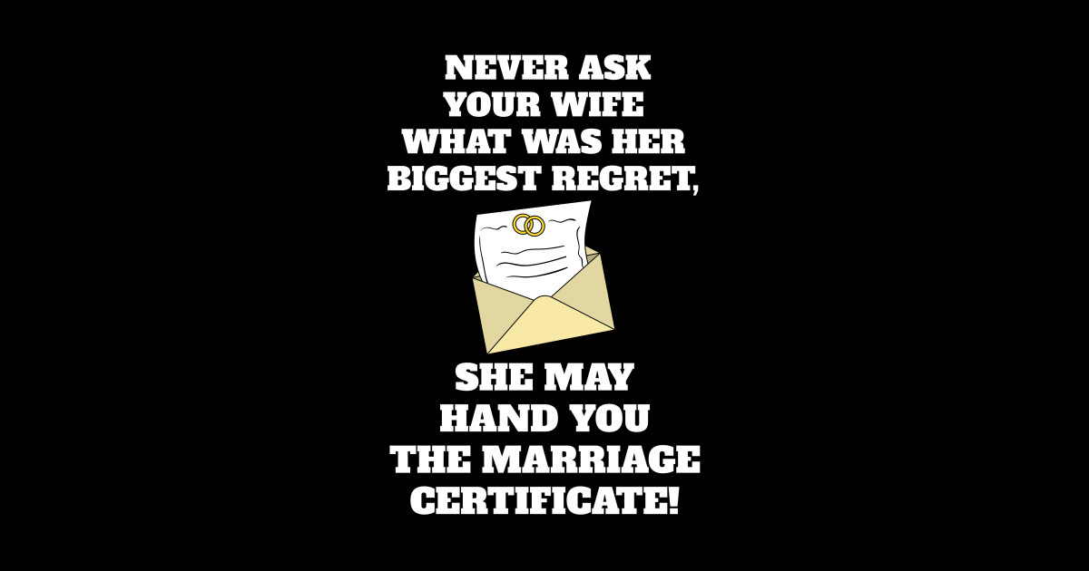 Never Ask Your Wife What Was Her Biggest Regret - Couples Humor - Funny ...