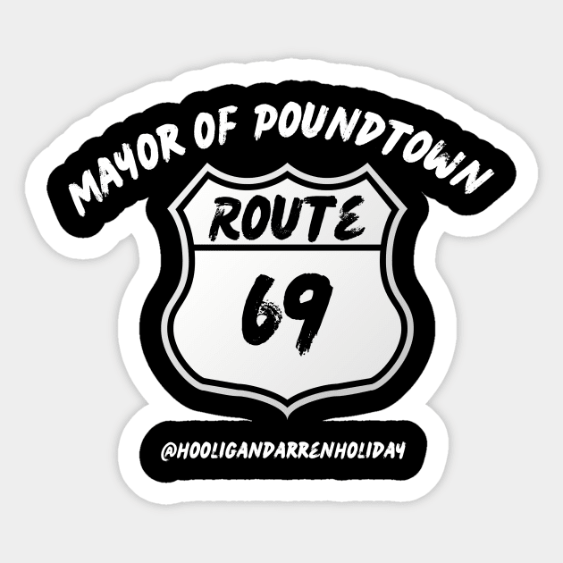 Mayor of Poundtown - Powndtown - Sticker | TeePublic