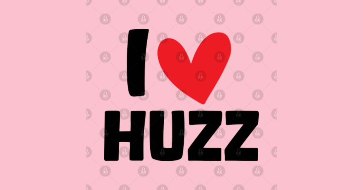 I Love Huzz A Gen Alpha Slang Funny Meme - I Love Huzz - T-Shirt ...