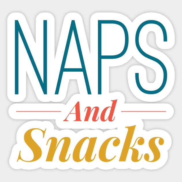 Naps and Snacks - Naps - Sticker | TeePublic