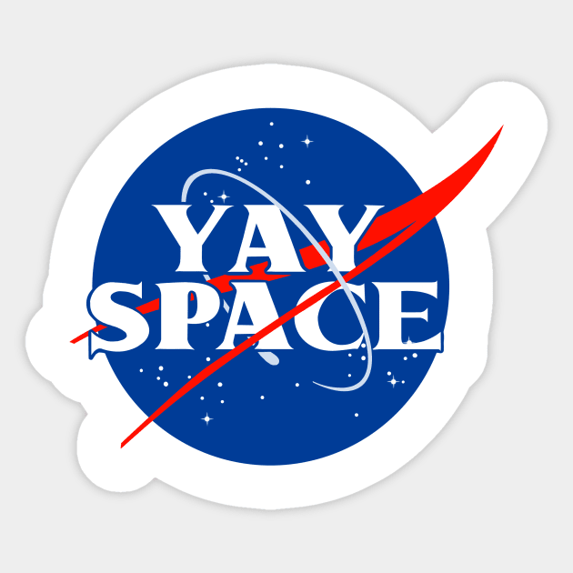 Yay Space! - Yay Space - Sticker | TeePublic