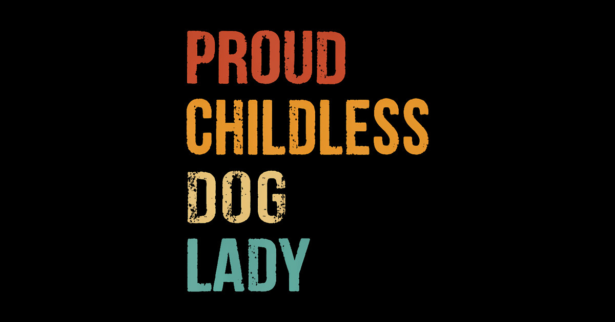 Proud Childless Dog Ladies Vote For Kamala Harris 2024 Dog Lady Vintage ...