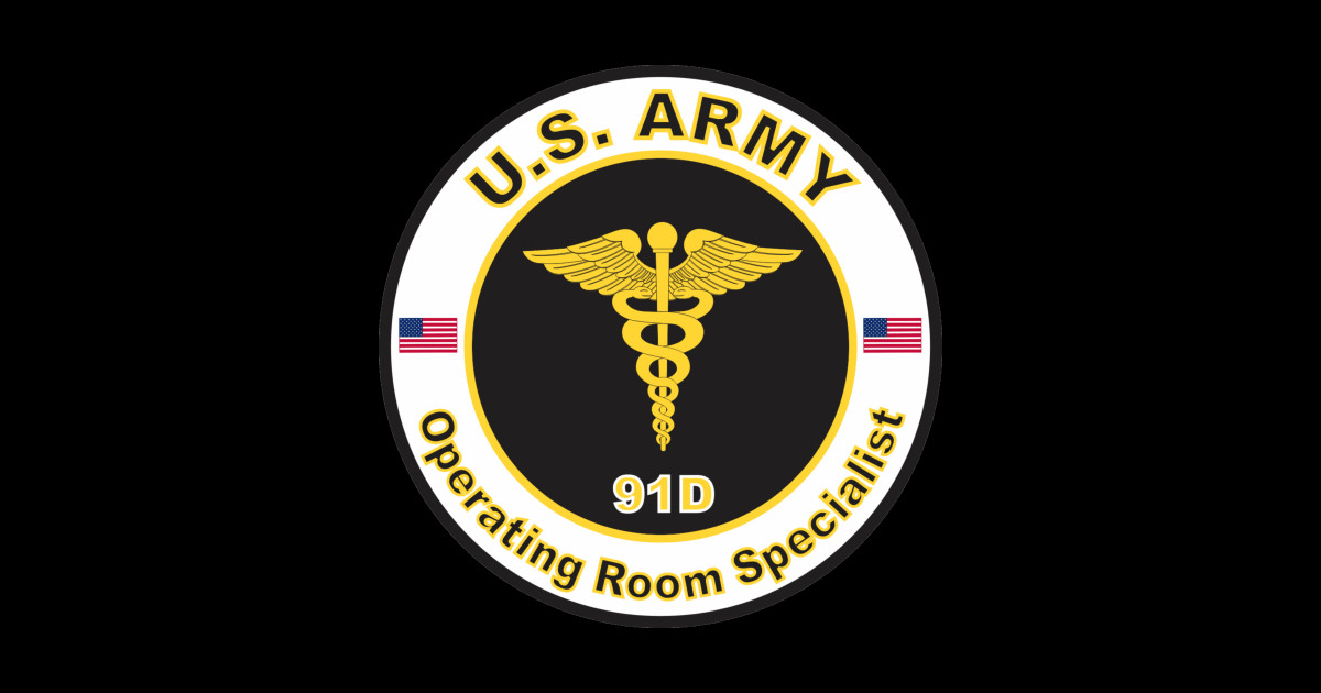 MOS 91D Operating Room Specialist (U.S. Army) - Us Army Veteran - T ...