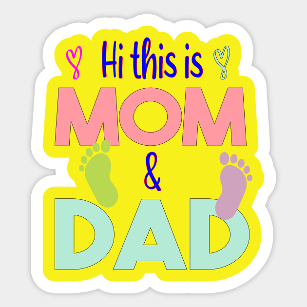 Hi this is mom and dad - Babies - Sticker | TeePublic