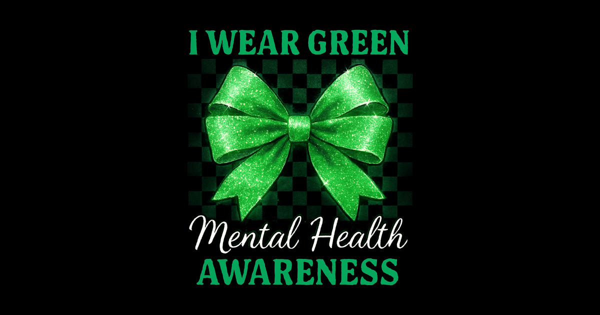 I Wear Green For Mental Health Awareness Month Women Girls - Mental ...