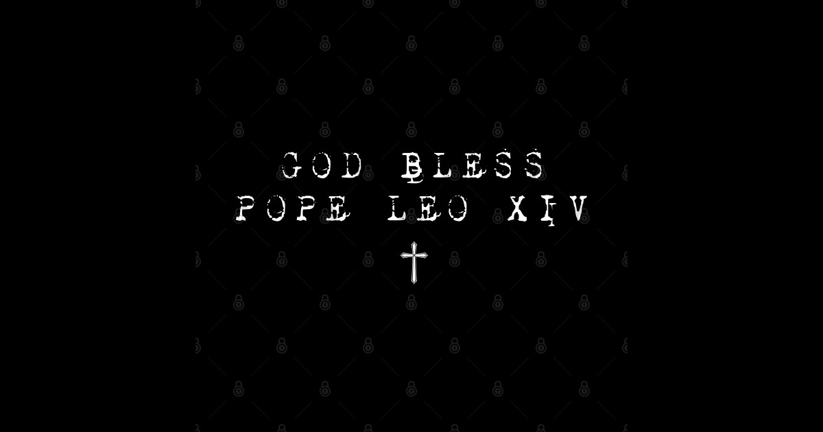 God Bless Pope Leo XIV Christian Saying Quote Men Women - God Bless ...