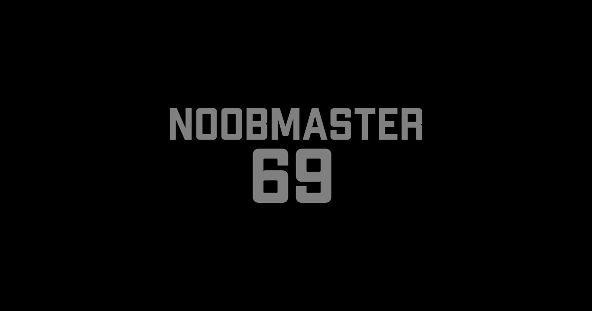 Noobmaster69 - Noobmaster - Pin | TeePublic