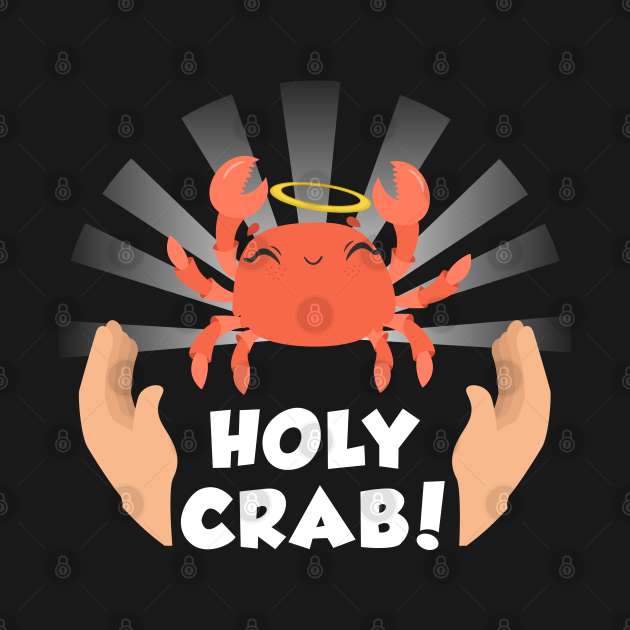 Holy Crab Funny Design - Crab - T-Shirt | TeePublic