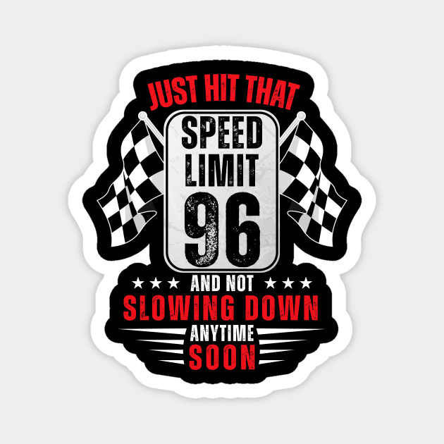 96th Birthday Speed Limit Sign 96 Years Old Racing - 96th Birthday ...