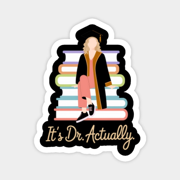 Its dr actually doctorate PhD EdD graduation - Its Dr Actually ...