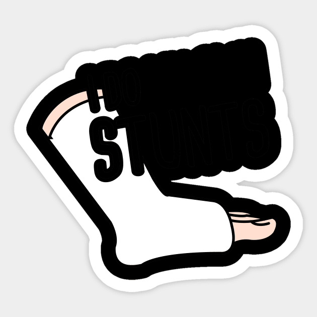 Stunts - Funny Broken Leg Get Well Soon Gift - Broken Leg - Sticker ...
