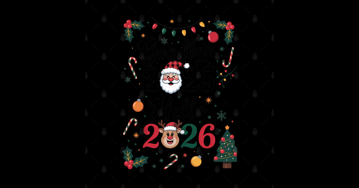 Goodbye 2025 Hello 2026 Happy New Year 2026 Crew Christmas Matching ...