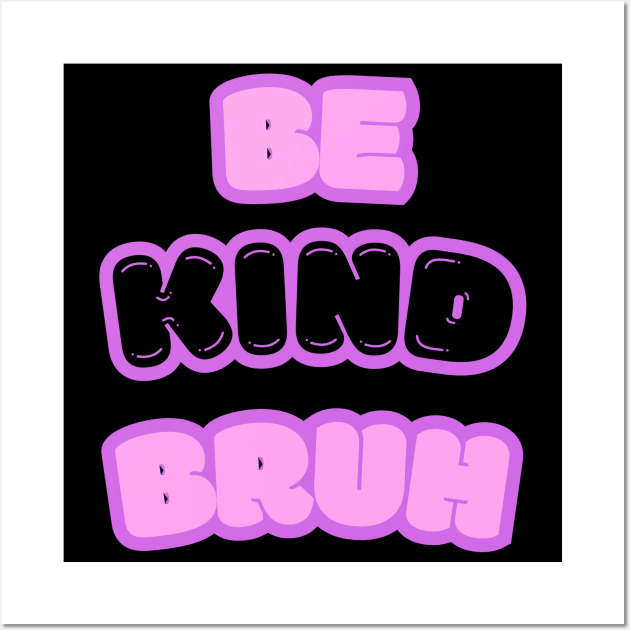 Kawai Be Kind Bruh Meme Hippie Kindness Groovy Cute - Kawai Be Kind ...