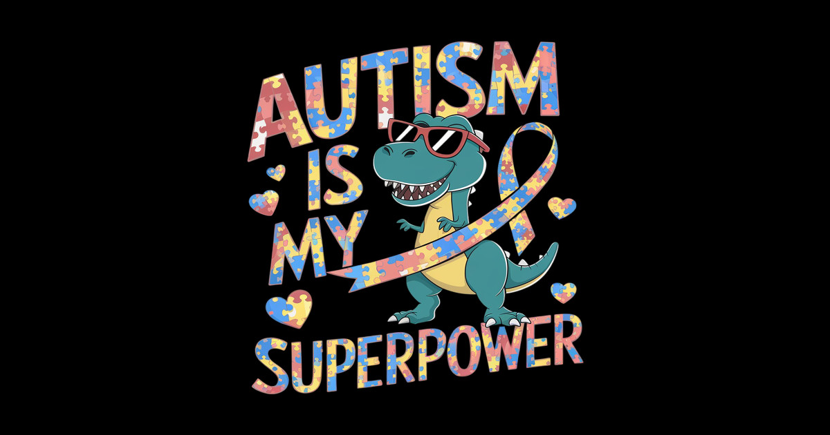 T-Rex Blue Autism Awareness Is My Superpower - T Rex Blue Autism ...
