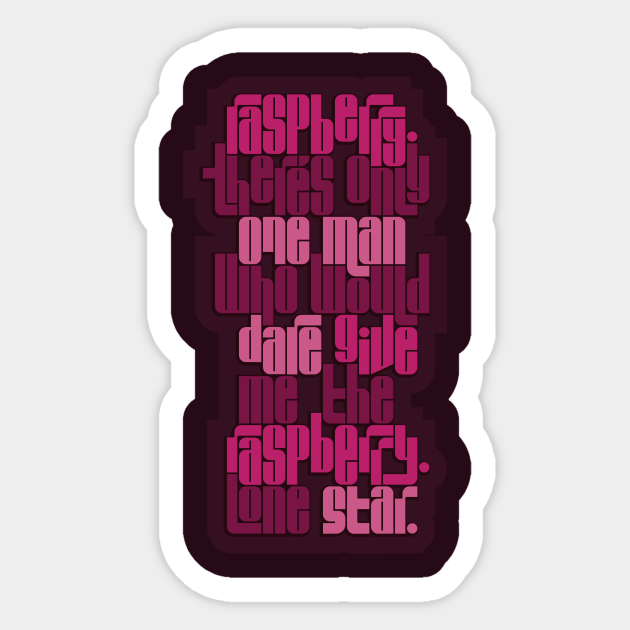 Dare Give Me the Raspberry - Spaceballs - Sticker | TeePublic