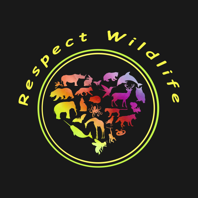 Respect Wildlife - Wildlife Conservation - T-Shirt | TeePublic
