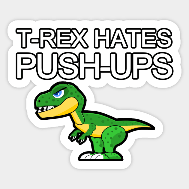 T-Rex Hates Push-Ups - Squat - Sticker | TeePublic