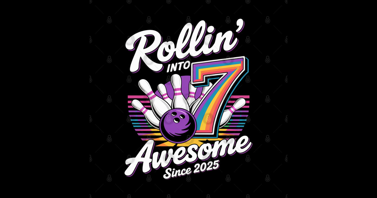 Rollin' into 7 Awesome 2025 Bowling 7th Birthday - Rollin Into 7 ...
