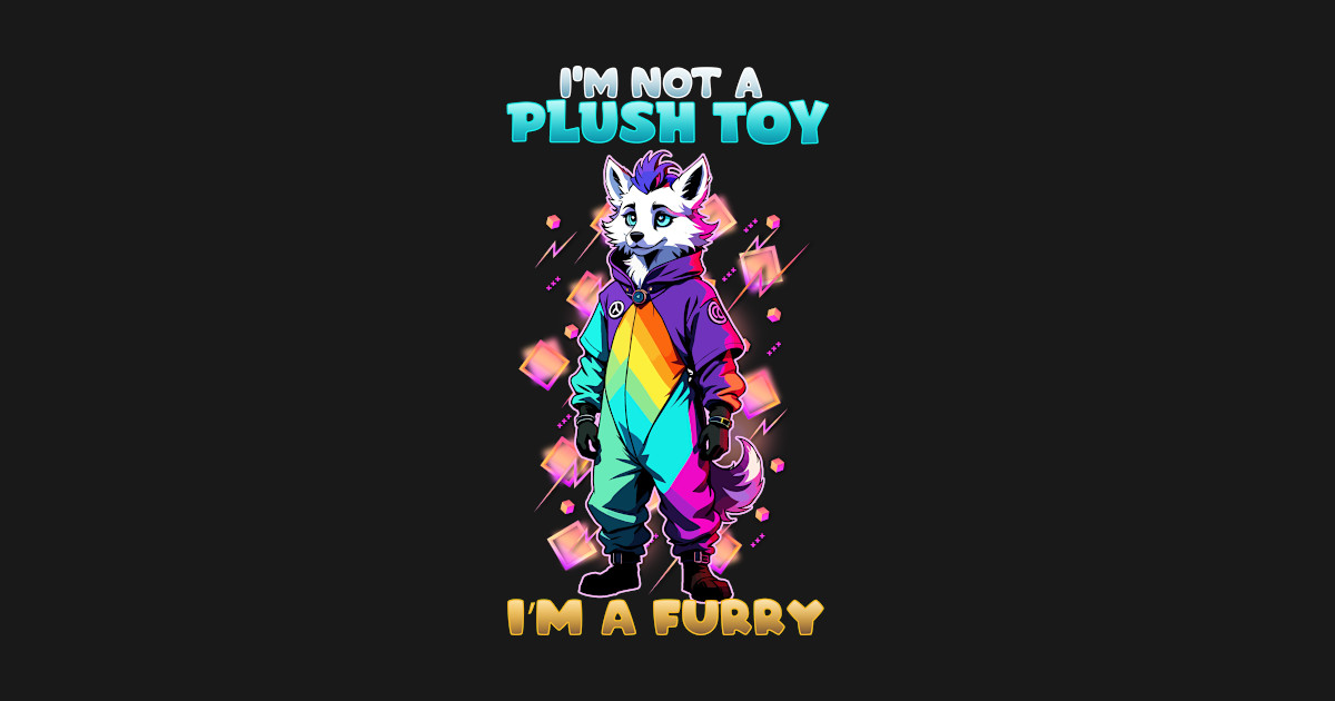 I'm Not A Plush Toy I'm A Furry I Dog Fursona Fandom - Furry - T-Shirt ...