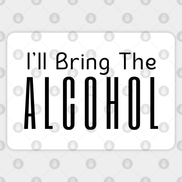 I'll Bring The - Ill Bring The - Sticker | TeePublic