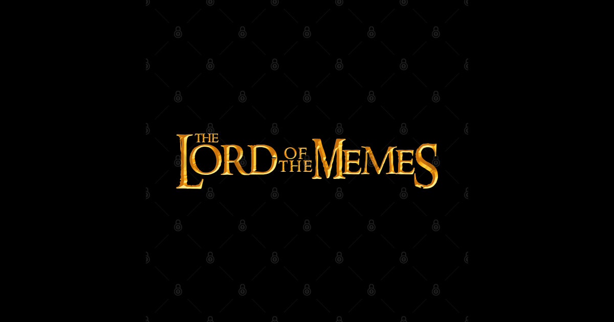 Lord of the Memes (design #1) - Lord Of The Memes - Sticker | TeePublic