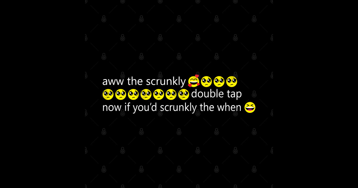 Aww The Scrunkly Funny Meme Text with Emotes - Meme - Posters and Art ...