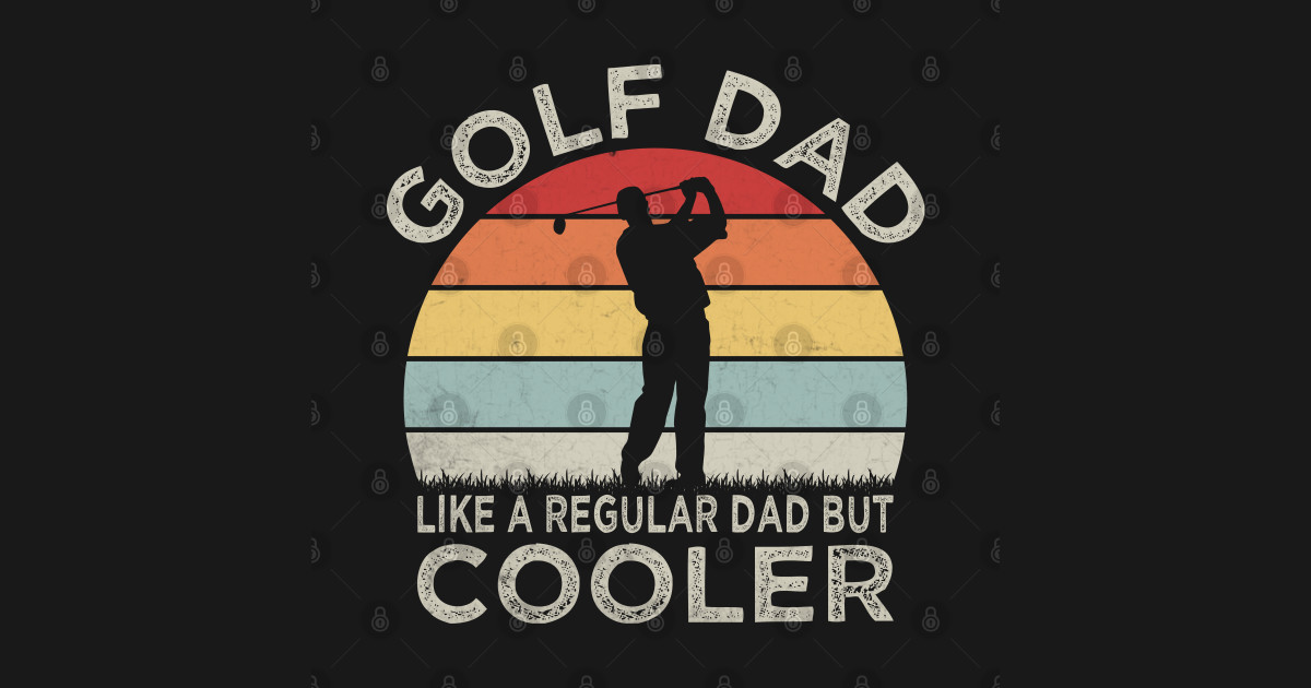 Golf dad, like a regular dad only cooler; golf; golfing; golfer; gift ...