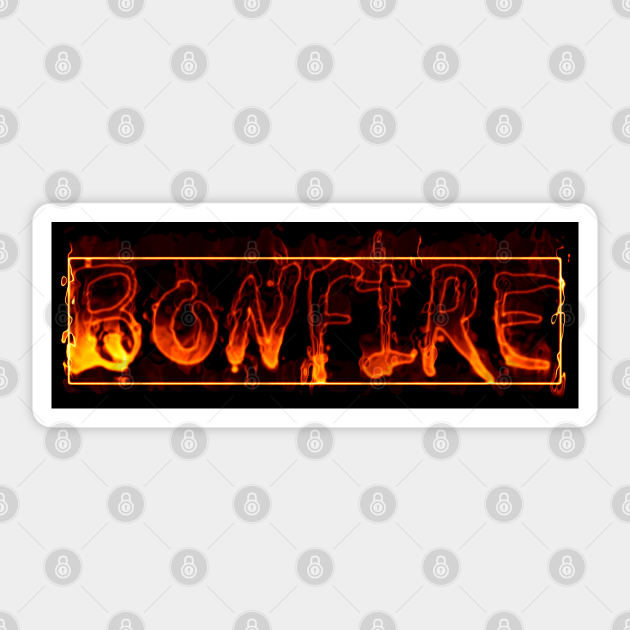 Bonfire - Bonfire - Sticker | TeePublic