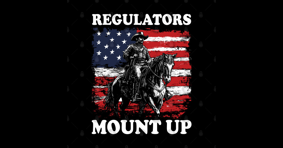Regulators Mount Up 4th Of July Independence Day - Regulators Mount Up ...