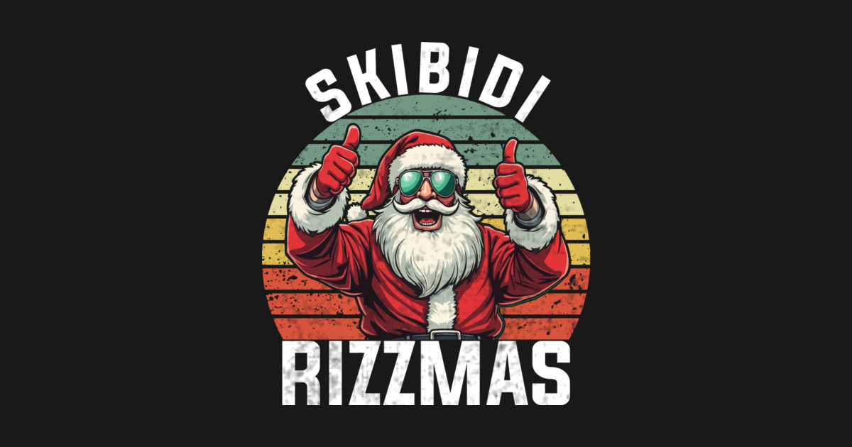 Skibidi Rizzmas Funny Christmas 2024 Santa Claus Humor - Skibidi ...