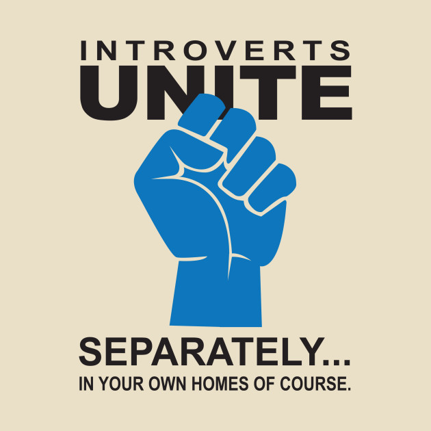 Introverts Unite - Separately - Introvert - T-Shirt | TeePublic